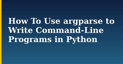 Argparse Complete Guide Progressive Robot