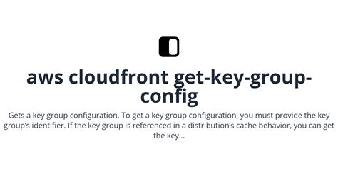 Aws Cloudfront Get Key Group Config Fig
