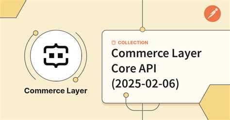 Commerce Layer Core Api 2025 02 06 Documentation Postman Api Network