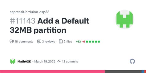 Add A Default 32mb Partition By Math0xk · Pull Request 11143 · Espressifarduino Esp32 · Github