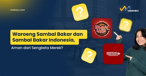 Waroeng Sambal Bakar Dan Sambal Bakar Indonesia Aman Dari Sengketa Merek