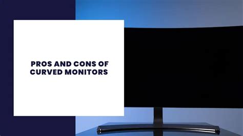 Pros And Cons Of Curved Monitors Is It Worth Getting A Curved Screen