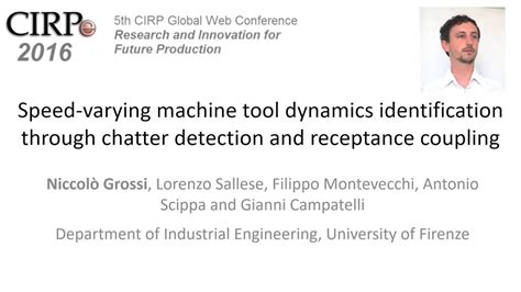 Cirpe2016 Speed Varying Machine Tool Dynamics Identification Through Chatter Detection Youtube