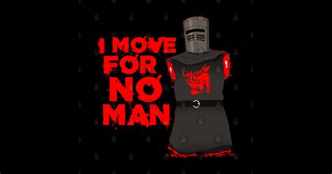 Monty Python And The Holy Grail Black Knight Quotes I Move For No Man