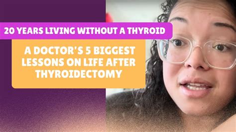 20 Years Without A Thyroid A Doctor S 5 Biggest Lessons On Life After