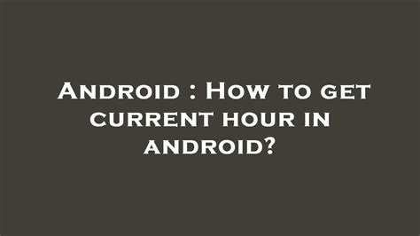 Android How To Get Current Hour In Android Youtube