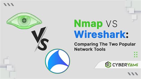 Nmap Vs Wireshark Comparing The Two Popular Network Tools Cyberyami
