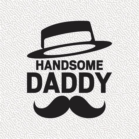 Handsome Daddy Typography Design 23374171 Vector Art At Vecteezy