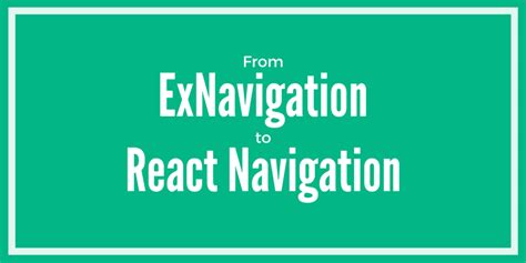 migrate from exnavigation to react navigation