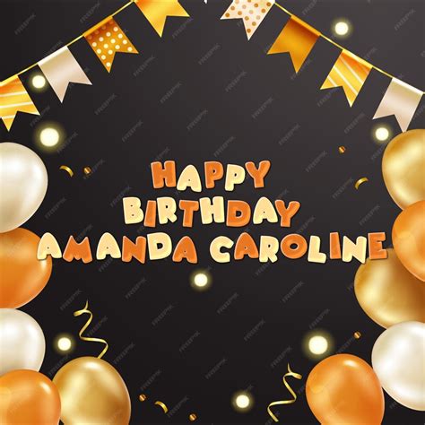 Premium Photo Happy Birthday Amanda Caroline Gold Confetti Cute