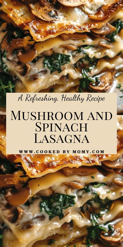 Healthy Mushroom And Spinach Lasagna Recipe Spinach Bechamel Lasagna