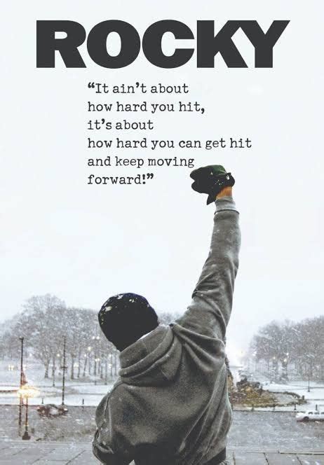 Rocky Quote How Hard You Can Get Hit And Keep Moving Rocky Balboa Quotes Rocky Quotes