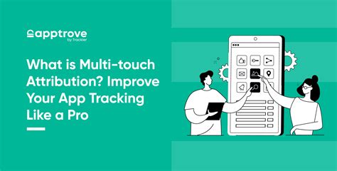 Optimize App Tracking With Multi Touch Attribution