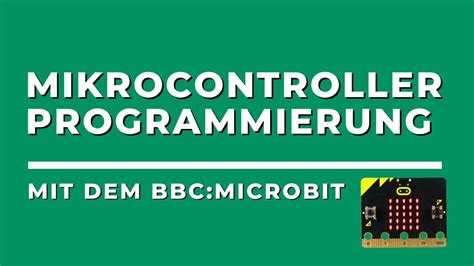 Mikrocontroller Programmierung Mit Dem Bbc Micro Bit Youtube