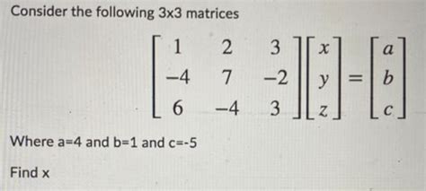 Solved Consider The Following 3x3 Matrices 1 2 3 A 4 7 2