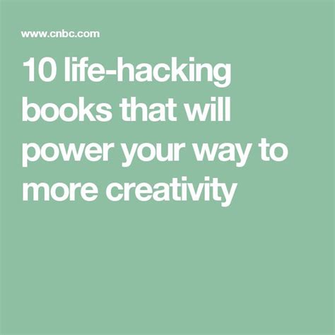 Life Hacking Books That Will Power Your Way To More Creativity Hacking Books Life Hacks Books