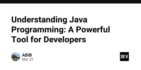 Understanding Java Programming A Powerful Tool For Developers Dev