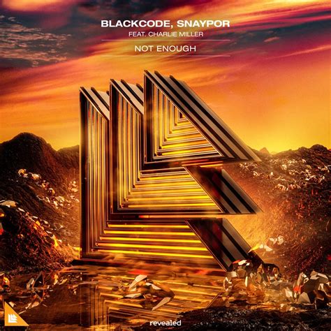 Not Enough Blackcode Snaypor Feat Charlie Miller