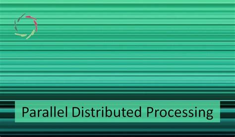 Parallel Distributed Processing
