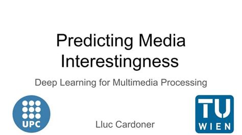 Predicting Media Interestingness Pdf Video Software Computer Software And Applications