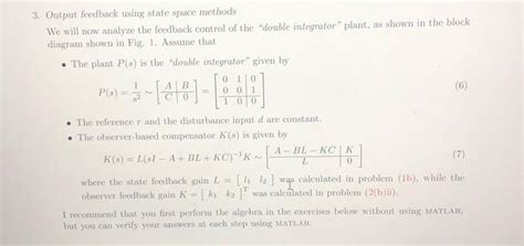 Solved Output Feedback Using State Space Methods We Will Chegg