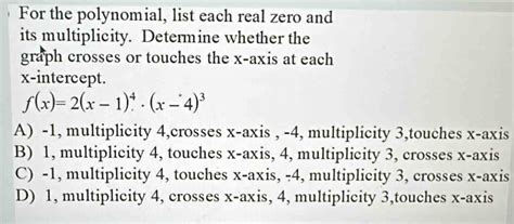 solved for the polynomial list each real zero and its multiplicity
