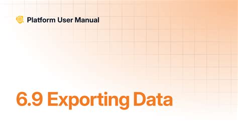6 9 Exporting Data Platform User Manual