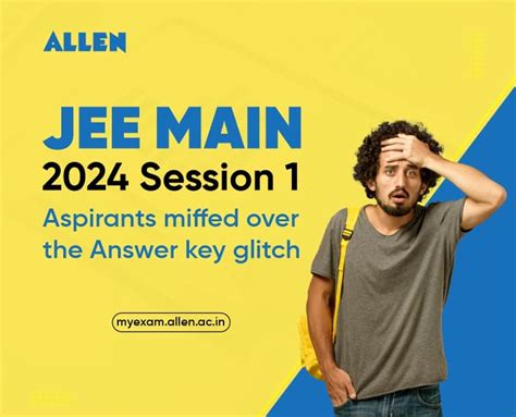 JEE Main 24 Session 1 Aspirants Miffed With The Answer Key Glitch My Exam EduBlog Of ALLEN