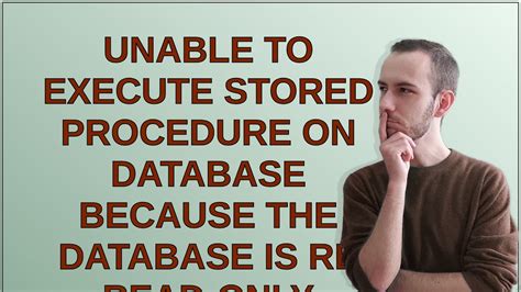 Dba Unable To Execute Stored Procedure On Database Because The