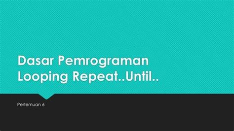 Dasar Pemrograman Part Vi Ppt