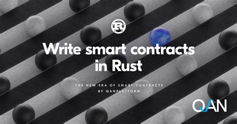 Write Smart Contracts In Rust — Powered By Qanplatform By Qanplatform