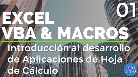 Curso Excel Vba Y Macros Cap 1 Introducción Al Desarrollo De Aplicaciones De Hoja De