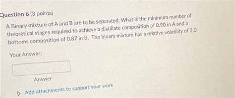 solved luestion 6 3 points a binary mixture of a and b