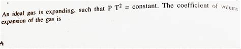 Solved An Ideal Gas Is Expanding Such That P T2 Constant
