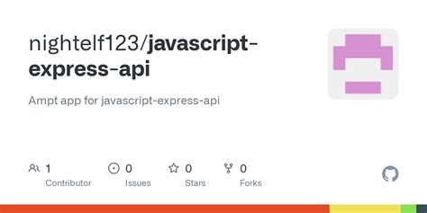 GitHub Nightelf Javascript Express Api Ampt App For Javascript Express Api