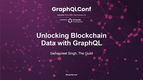 Unlocking Blockchain Data With Graphql Saihajpreet Singh The Guild Youtube