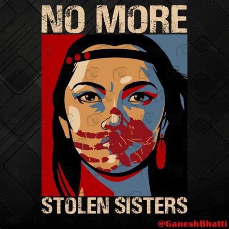 No More Stolen Sisters Native American Women Missing And Murdered