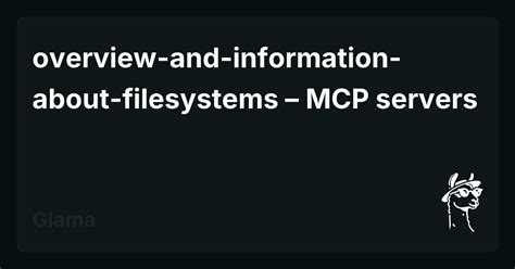 Overview And Information About Filesystems Mcp Servers Glama
