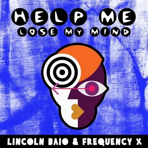 Stream Disclosure Help Me Lose My Mind Lincoln Baio And Frequency X