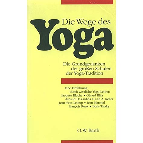 Die Wege Des Yoga Von J Blache G Blitz A Desjardins C A Keller