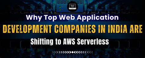 Top Indian Web App Companies Shifting To Aws Serverless