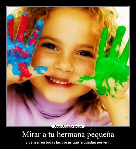 Mirar A Tu Hermana Pequeña Desmotivaciones