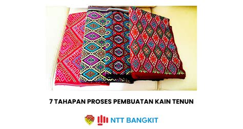 Tahapan Proses Pembuatan Kain Tenun NTT NTT Bangkit