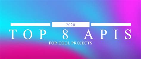 8 Interesting Apis For Your Next Project