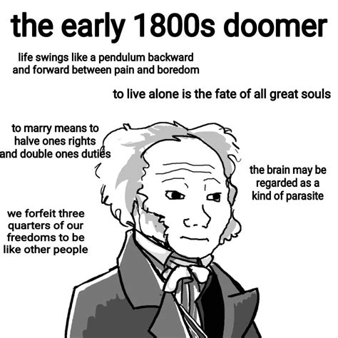 The Early 1800s Doomer Schopenhauer Classic Literature Humor