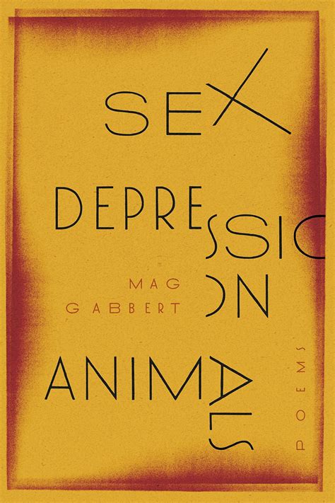 Review Sex Depression Animals By Mag Gabbert — Epoch