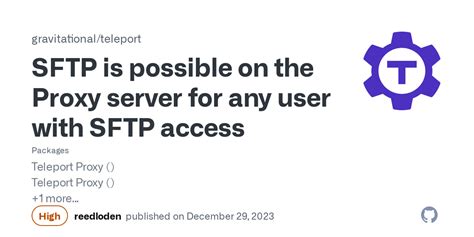 Sftp Is Possible On The Proxy Server For Any User With Sftp Access Advisory Gravitational