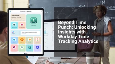 Beyond Time Punch Unlocking Insights With Workday Time Tracking Analytics