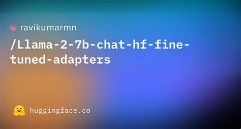 Ravikumarmnllama 2 7b Chat Hf Fine Tuned Adapters · Hugging Face