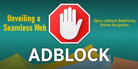 Unveiling A Seamless Web Opera Adblock Redefining Online Navigation